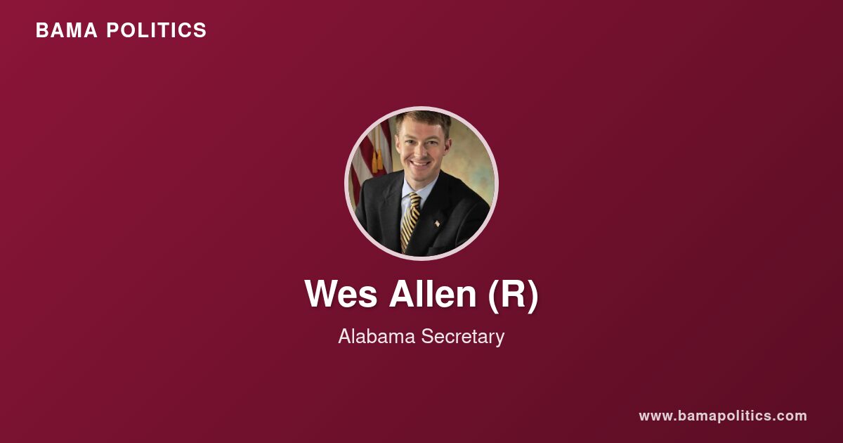 Wes Allen, Secretary of State of Alabama | Bama Politics