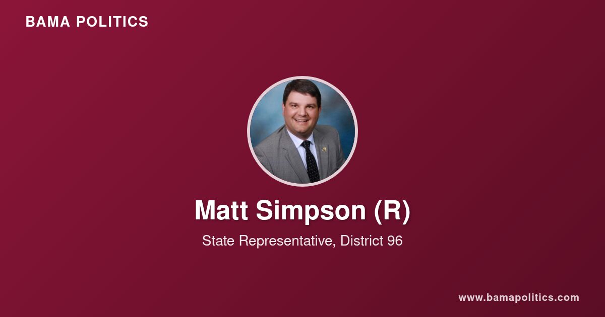 Matt Simpson, Alabama State Representative for District 96 | Bama Politics