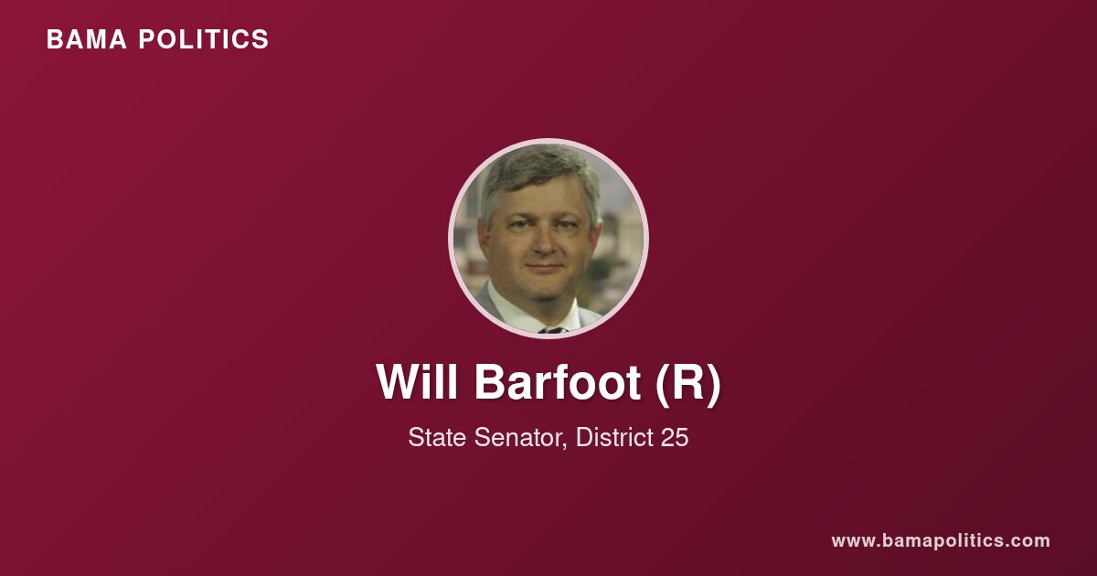 Will Barfoot, Alabama State Senator for District 25 | Bama Politics
