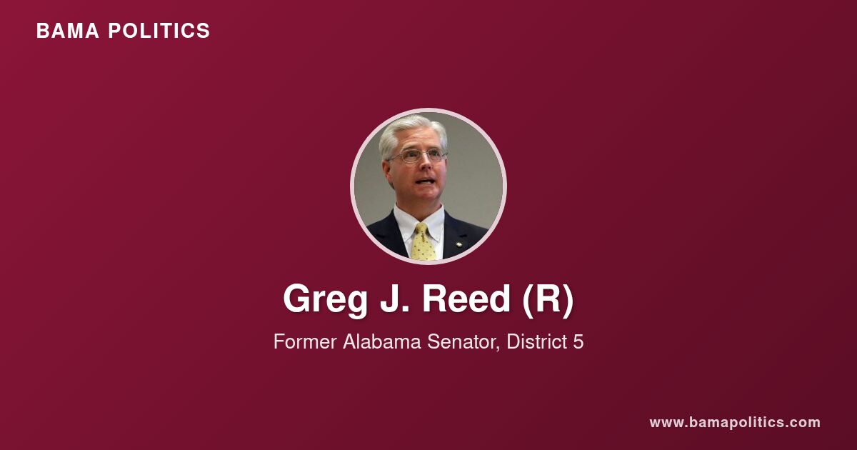 Greg J. Reed - Alabama Political Profile | Bama Politics