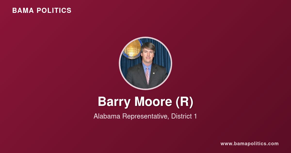 Barry Moore - Alabama Political Profile | Bama Politics