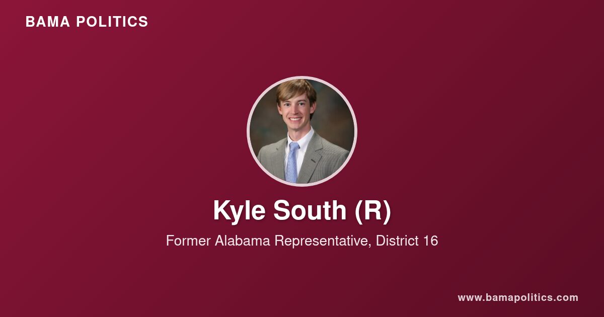 Kyle South - Alabama Political Profile | Bama Politics