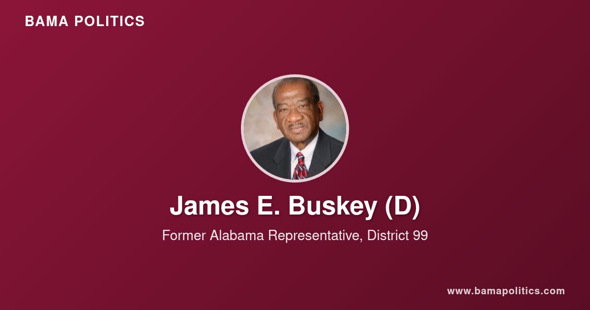 James E. Buskey - Alabama Political Profile | Bama Politics
