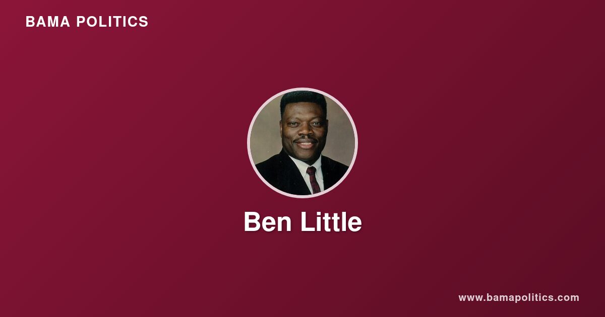 Ben Little - Alabama Political Profile | Bama Politics