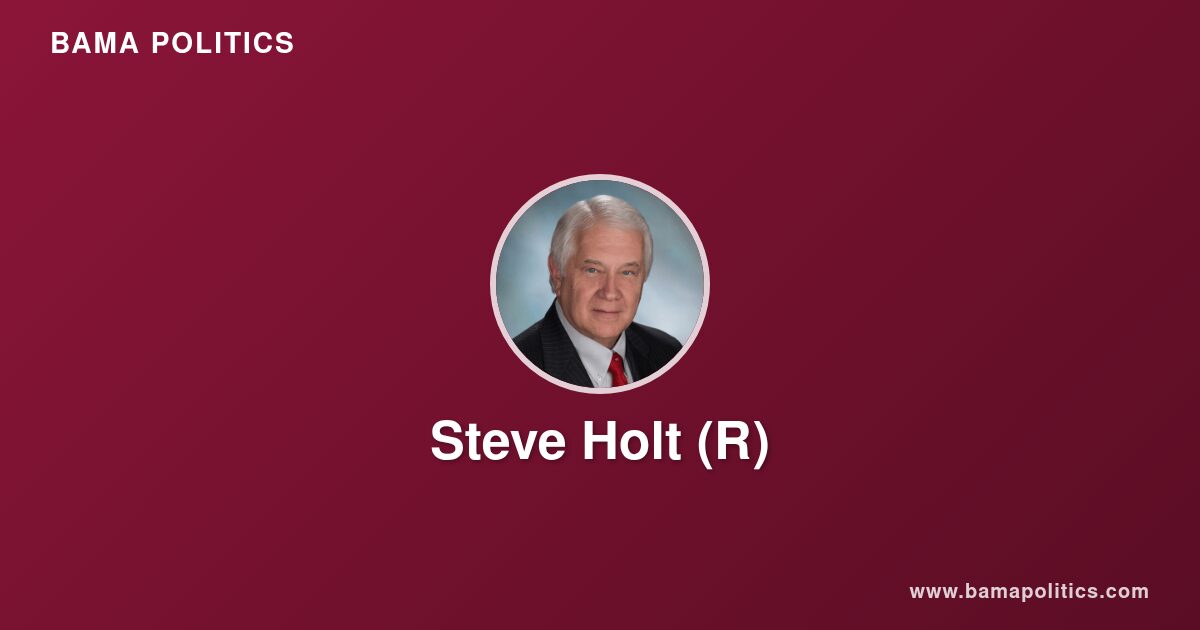 Steve Holt - Alabama Political Profile | Bama Politics