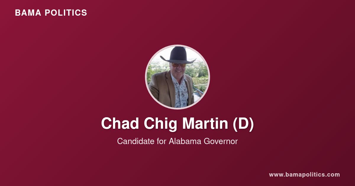 Chad Chig Martin - Alabama Political Profile | Bama Politics