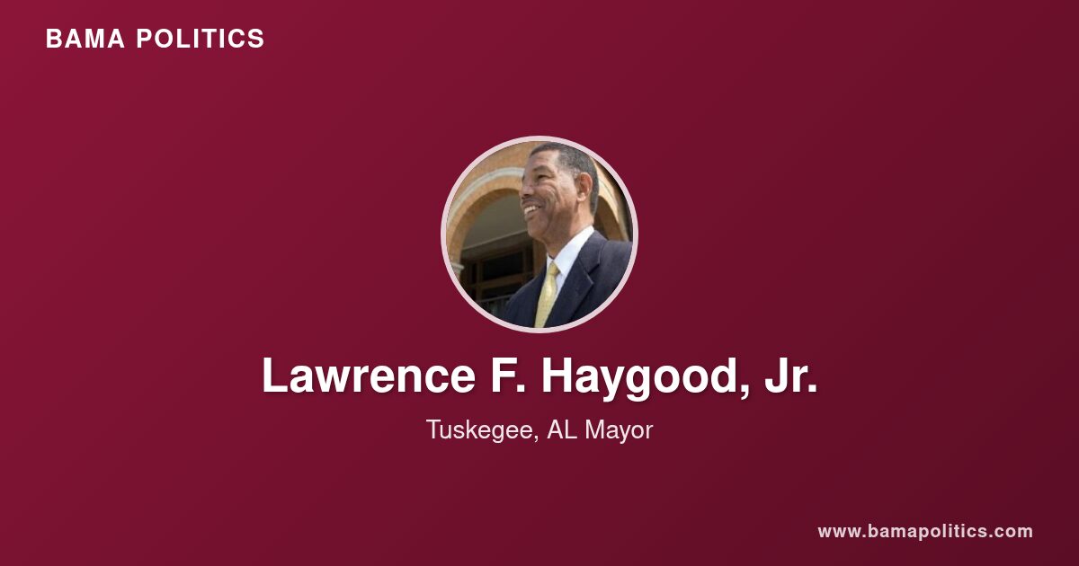 Lawrence F. Haygood, Jr., Mayor of Tuskegee, AL | Bama Politics