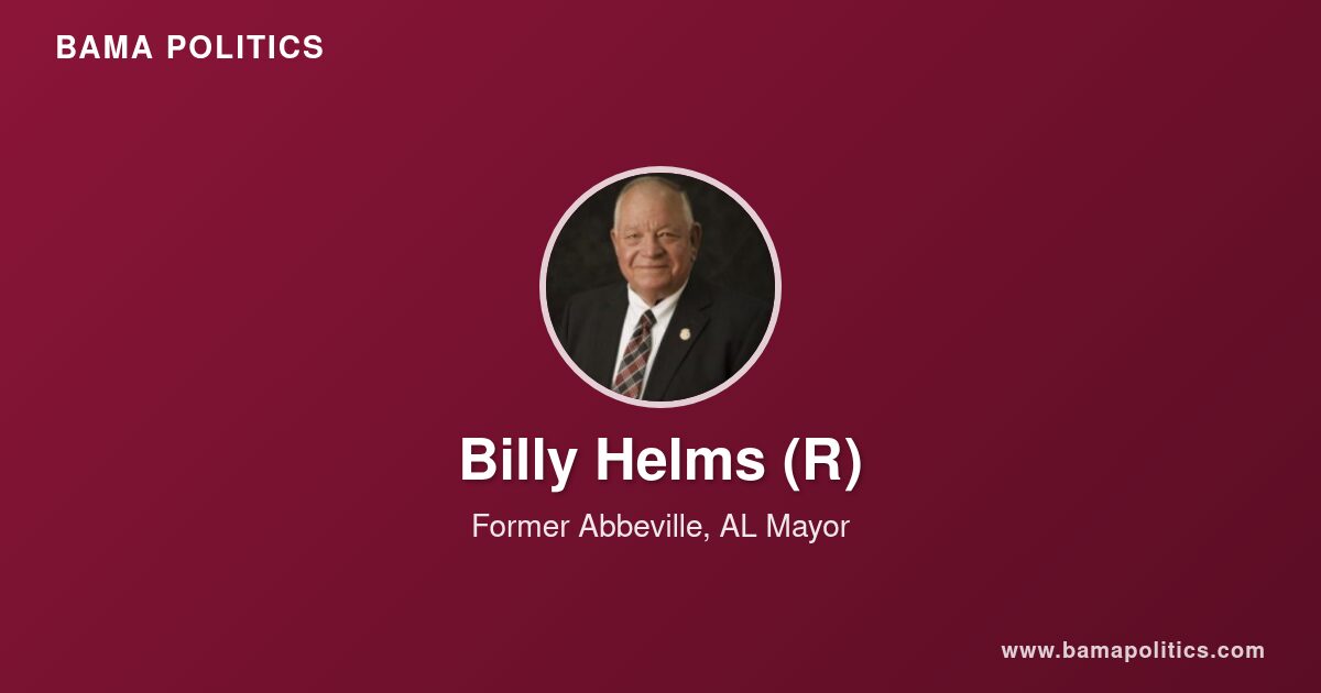 Billy Helms - Alabama Political Profile | Bama Politics