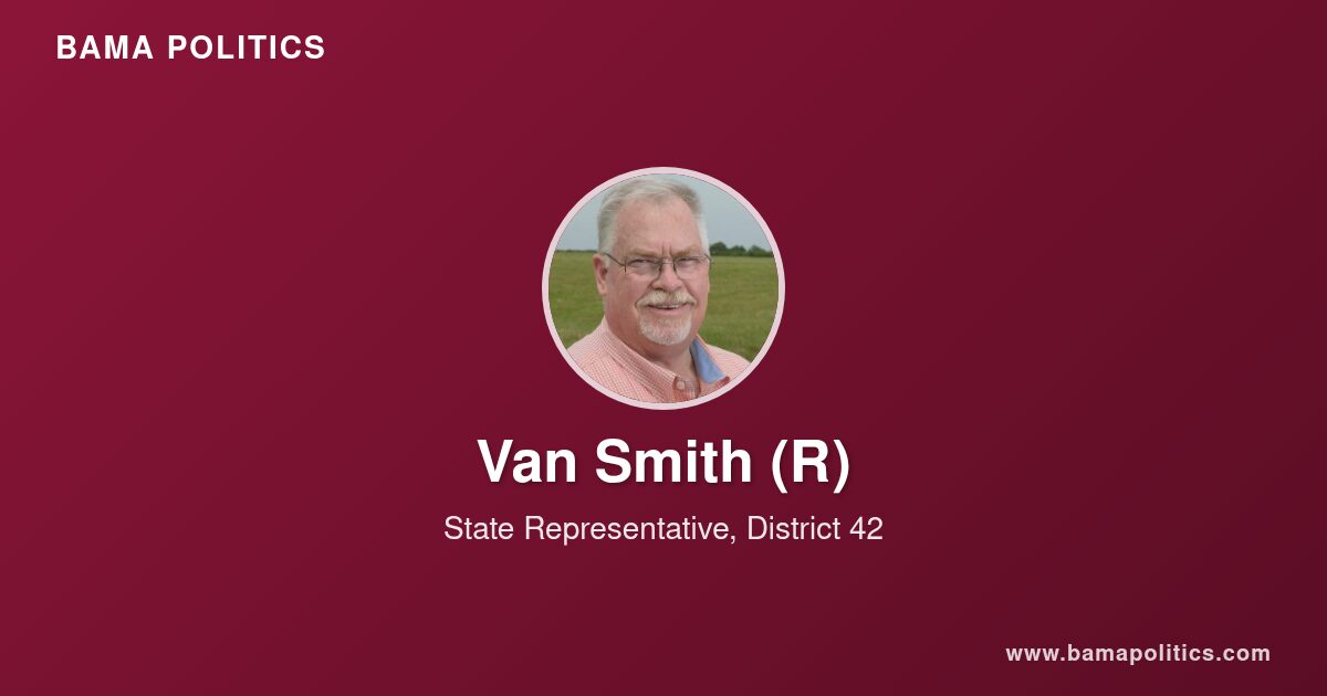 Van Smith, Alabama State Representative for District 42 | Bama Politics