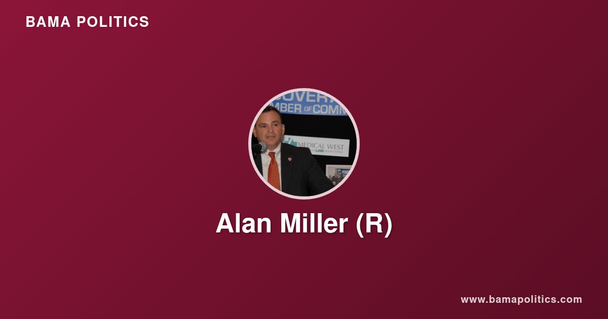 Alan Miller - Alabama Political Profile | Bama Politics