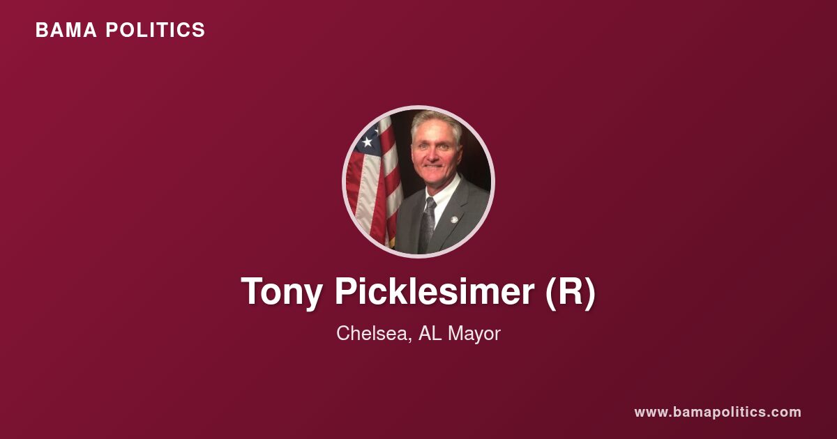 Tony Picklesimer, Mayor of Chelsea, AL | Bama Politics