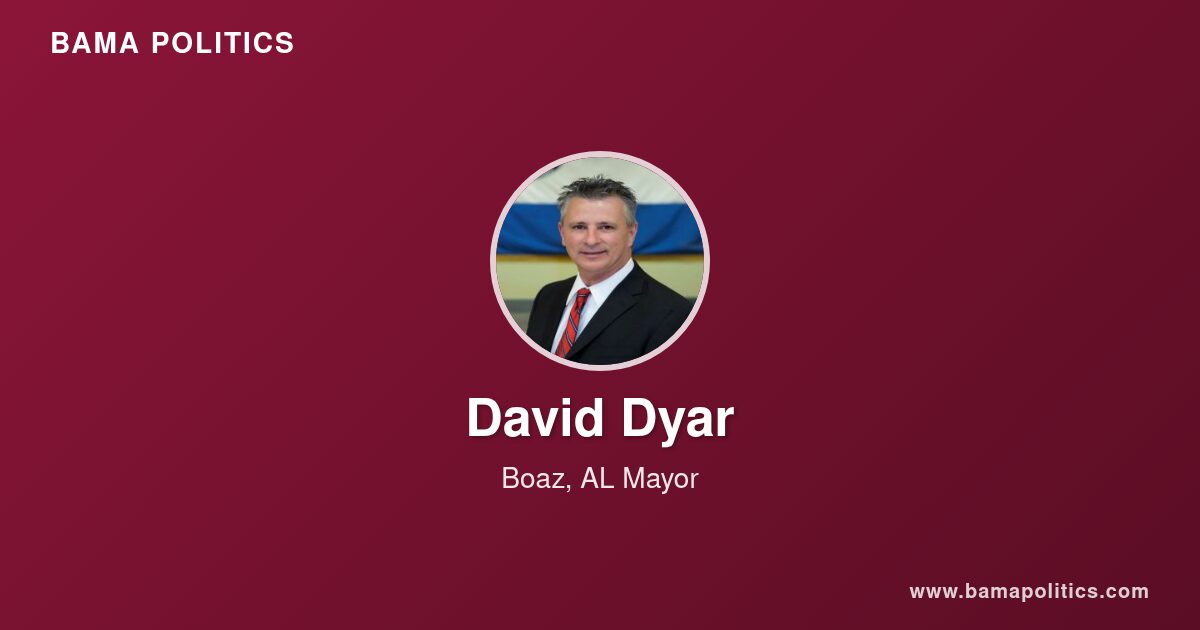 David Dyar, Mayor of Boaz, AL | Bama Politics