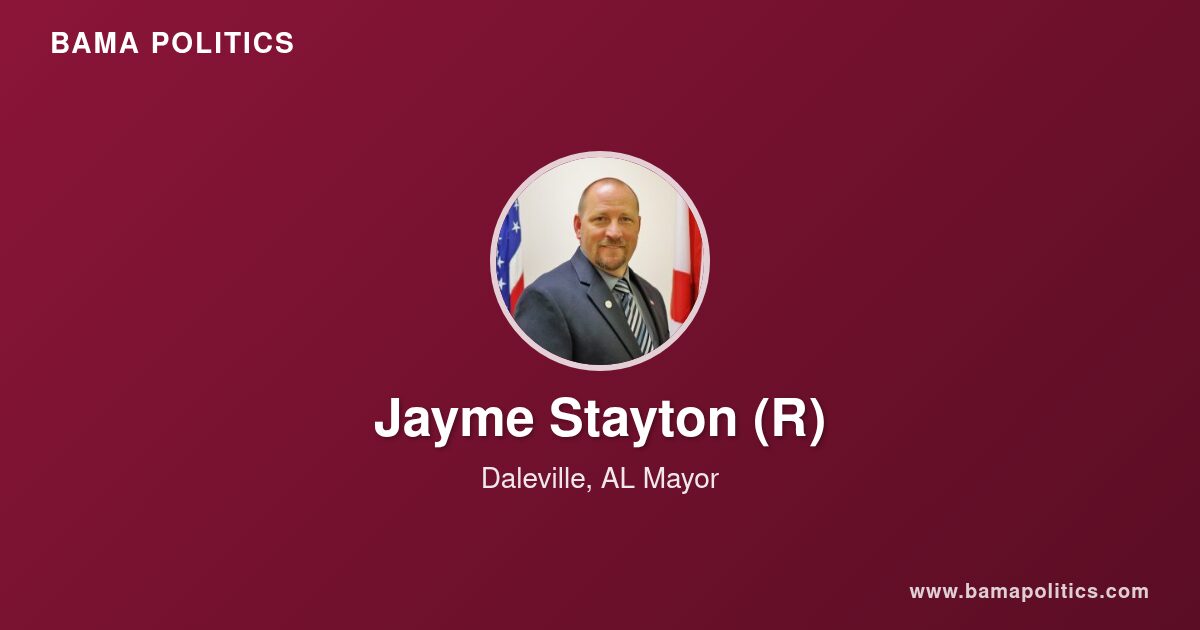 Jayme Stayton, Mayor of Daleville, AL | Bama Politics