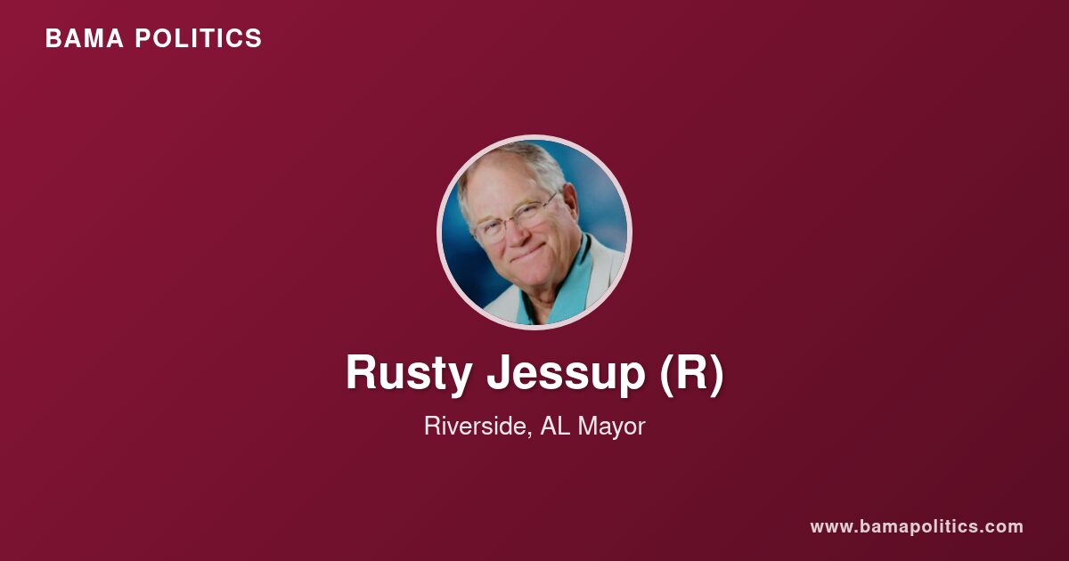 Rusty Jessup, Mayor of Riverside, AL | Bama Politics