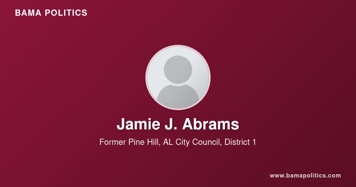 Jamie J. Abrams - Alabama Political Profile | Bama Politics