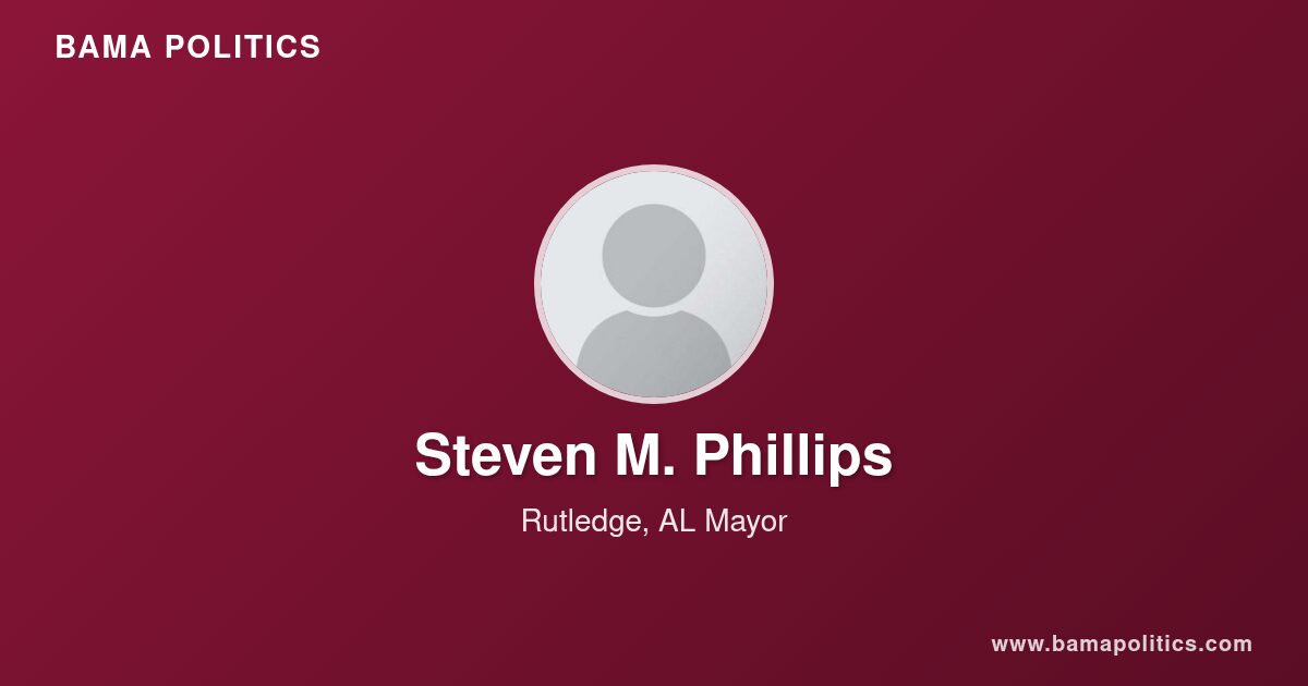Steven M. Phillips, Mayor of Rutledge, AL | Bama Politics