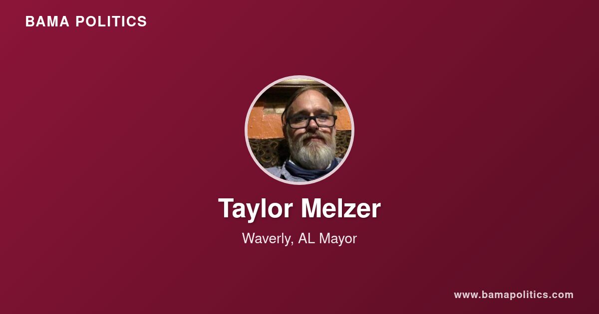 Taylor Melzer, Mayor of Waverly, AL | Bama Politics