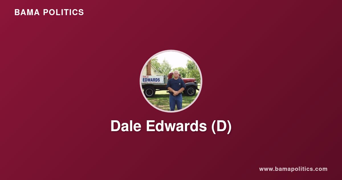 Dale Edwards - Alabama Political Profile | Bama Politics