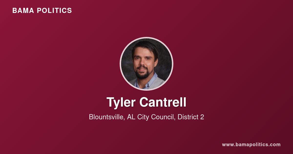Tyler Cantrell, Council Member of Blountsville, AL for District 2 ...