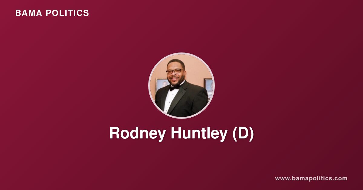 Rodney Huntley - Alabama Political Profile | Bama Politics