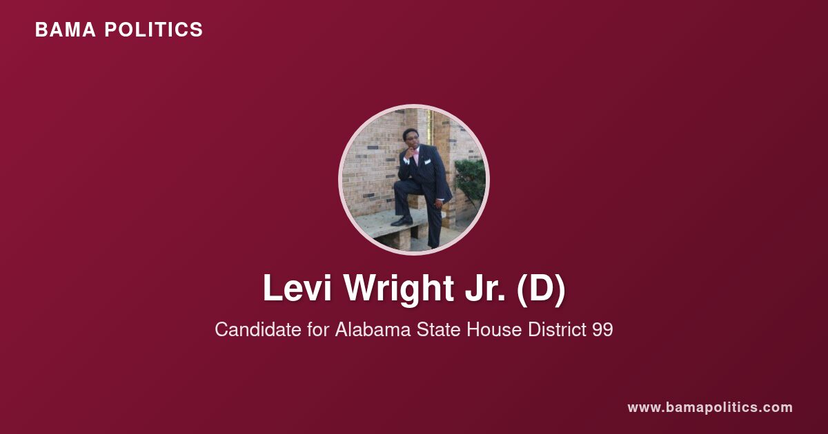 Levi Wright Jr. - Alabama Political Profile | Bama Politics