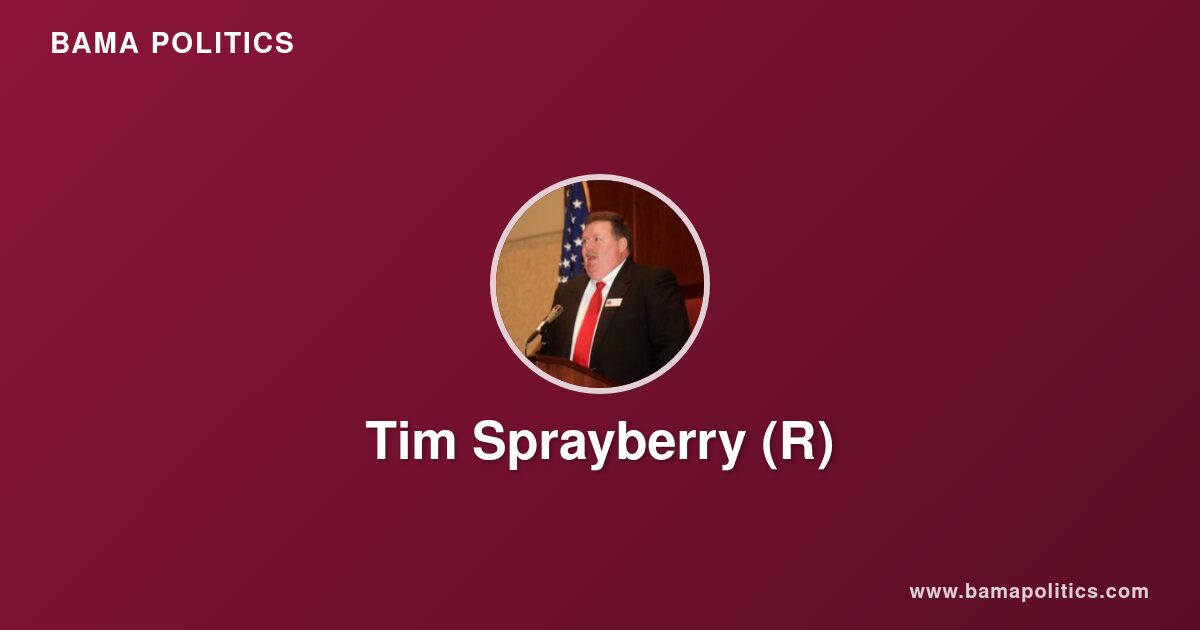 Tim Sprayberry - Alabama Political Profile | Bama Politics