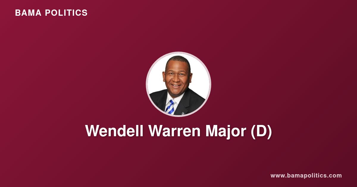 Wendell Warren Major - Alabama Political Profile | Bama Politics