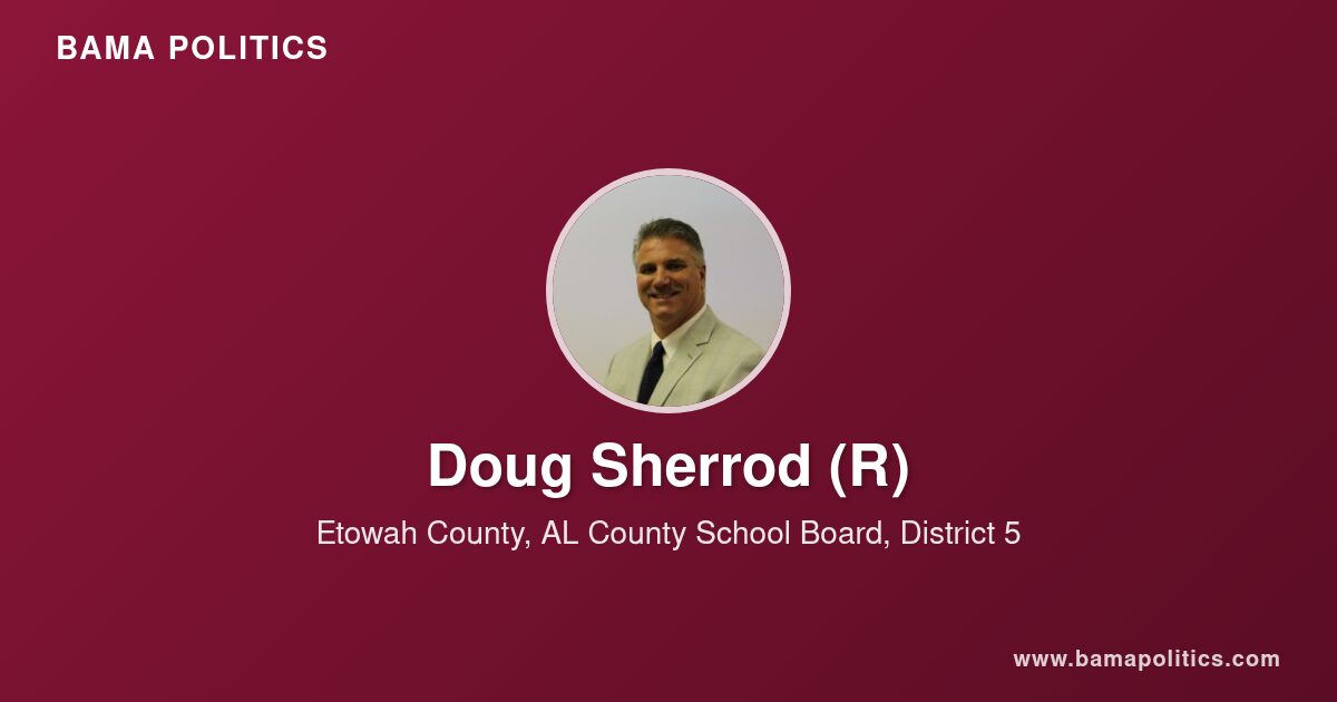 Doug Sherrod, Board of Education Member of Etowah County, AL for ...