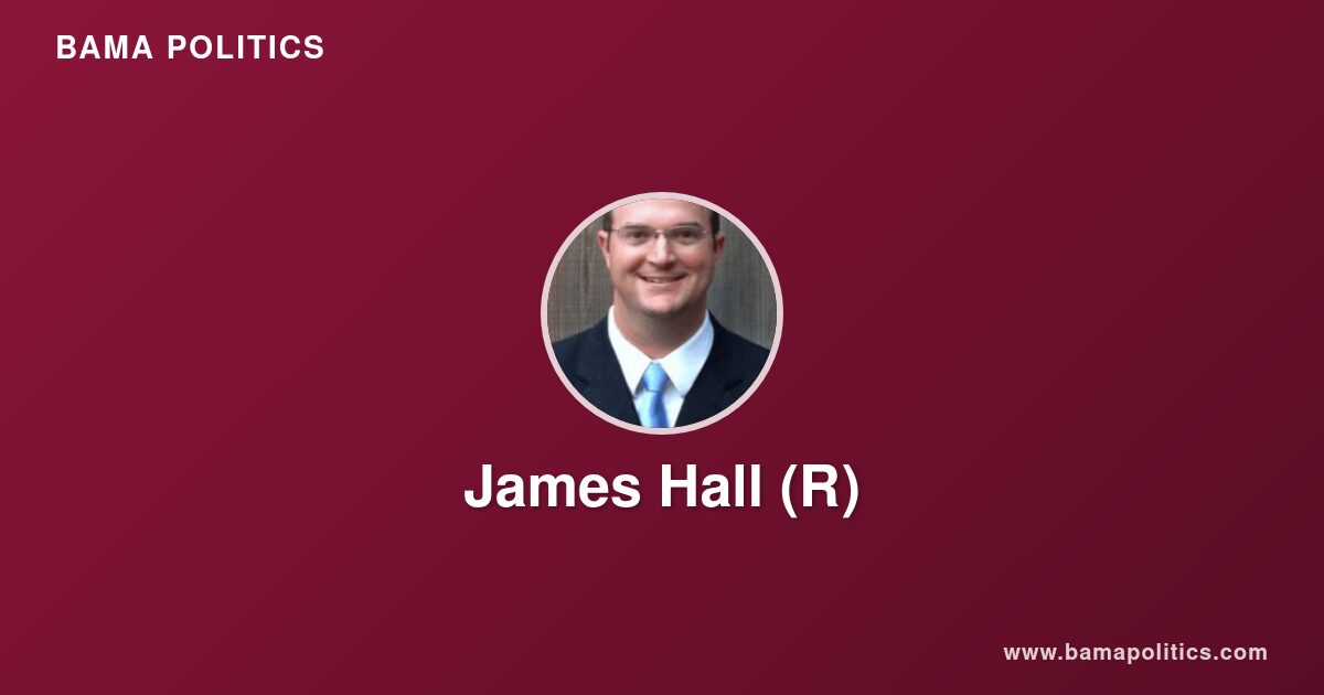 James Hall - Alabama Political Profile | Bama Politics