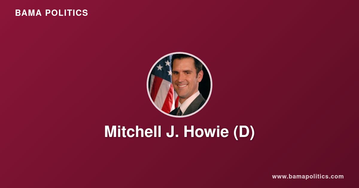 Mitchell J. Howie - Alabama Political Profile | Bama Politics