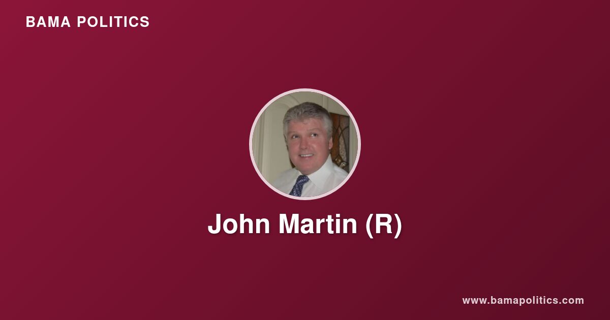 John Martin - Alabama Political Profile | Bama Politics