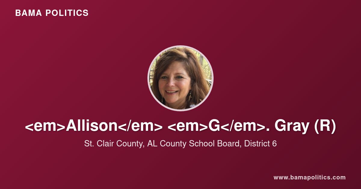 Allison G. Gray, Board of Education Member of St. Clair County, AL for ...