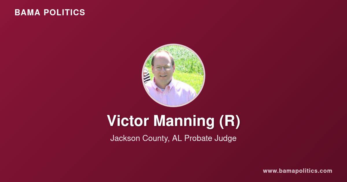 Victor Manning, Probate Judge of Jackson County, AL | Bama Politics
