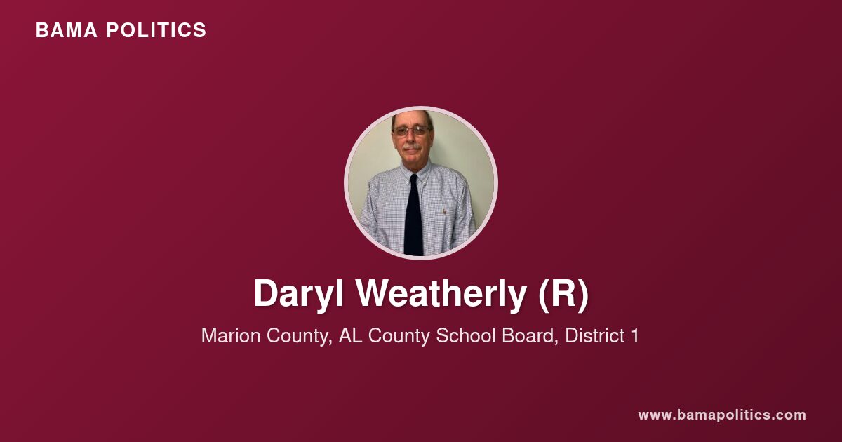 Daryl Weatherly, Board of Education Member of Marion County, AL for ...