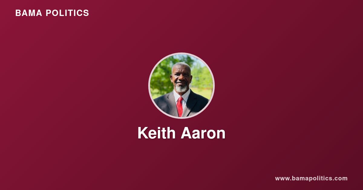 Keith Aaron - Alabama Political Profile | Bama Politics