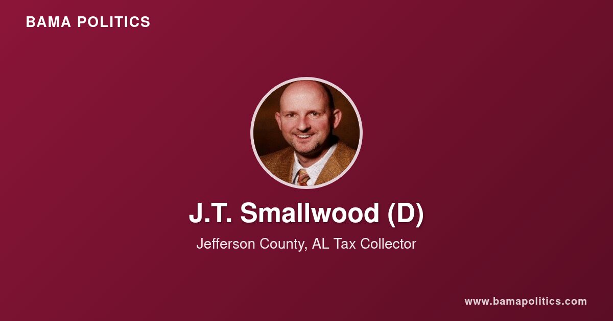 J.T. Smallwood, Tax Collector of Jefferson County, AL | Bama Politics