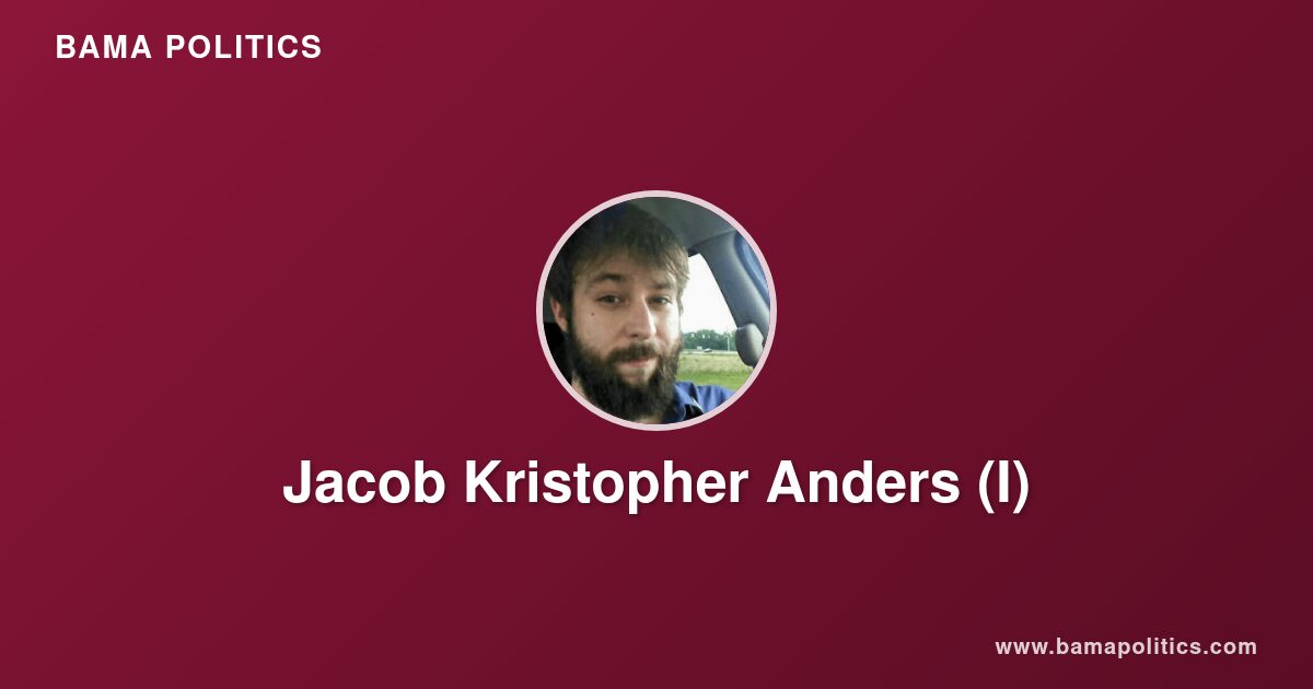Jacob Kristopher Anders - Alabama Political Profile | Bama Politics