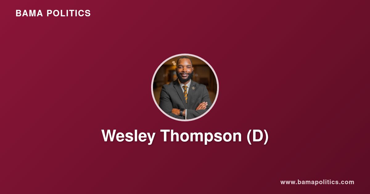 Wesley Thompson - Alabama Political Profile | Bama Politics