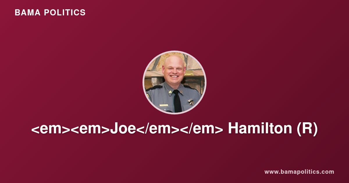 Joe Hamilton - Alabama Political Profile | Bama Politics