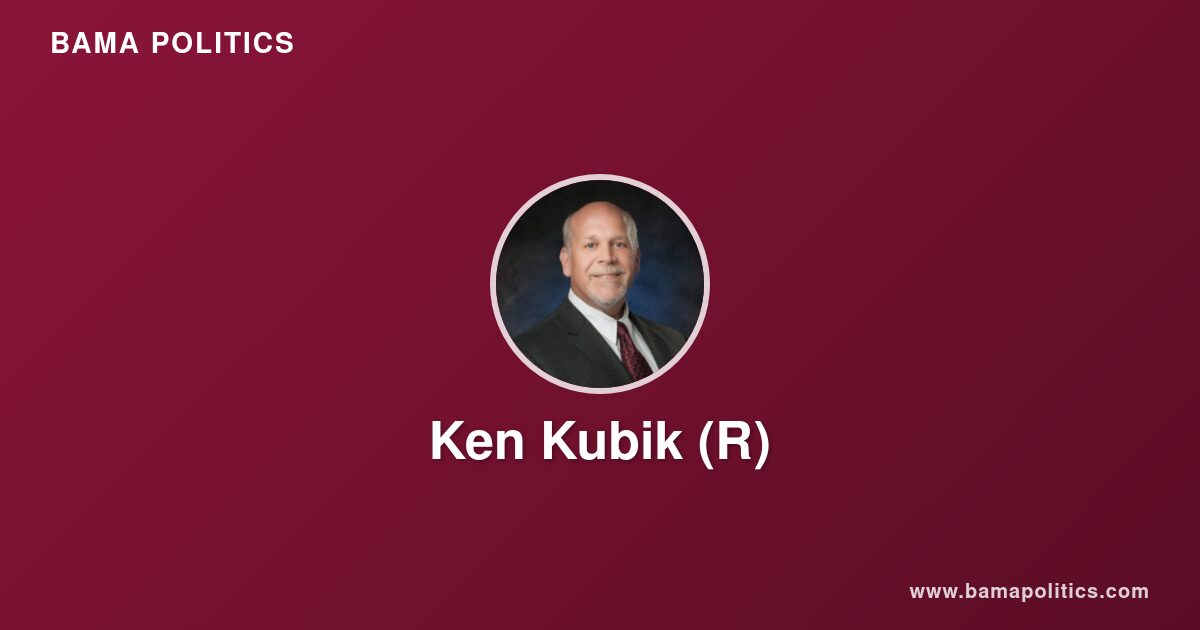Ken Kubik - Alabama Political Profile | Bama Politics