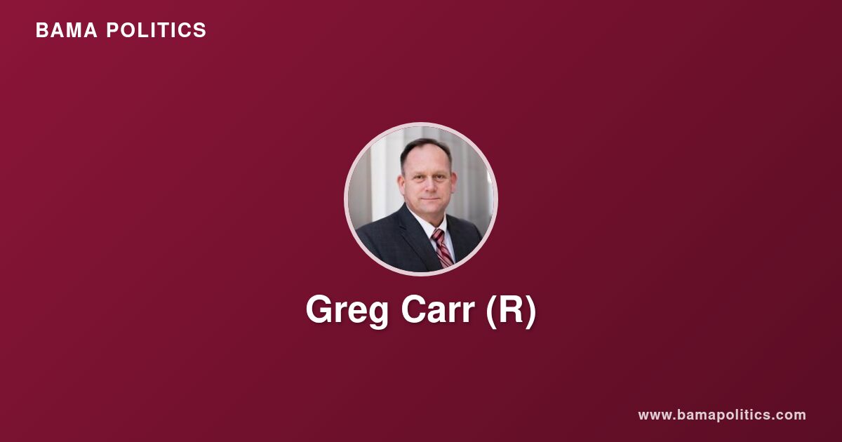 Greg Carr - Alabama Political Profile | Bama Politics