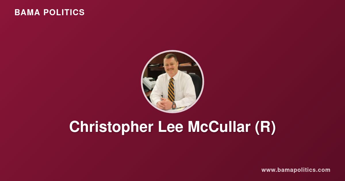 Christopher Lee McCullar - Alabama Political Profile | Bama Politics