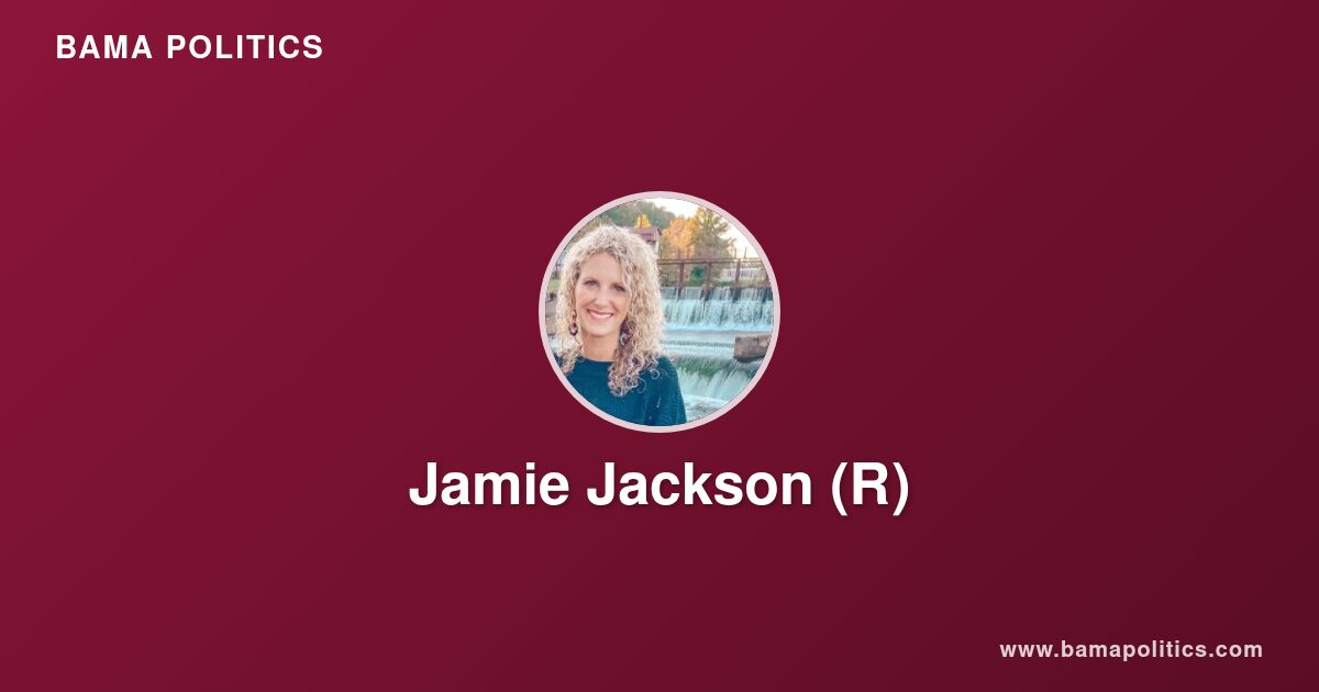 Jamie Jackson - Alabama Political Profile | Bama Politics