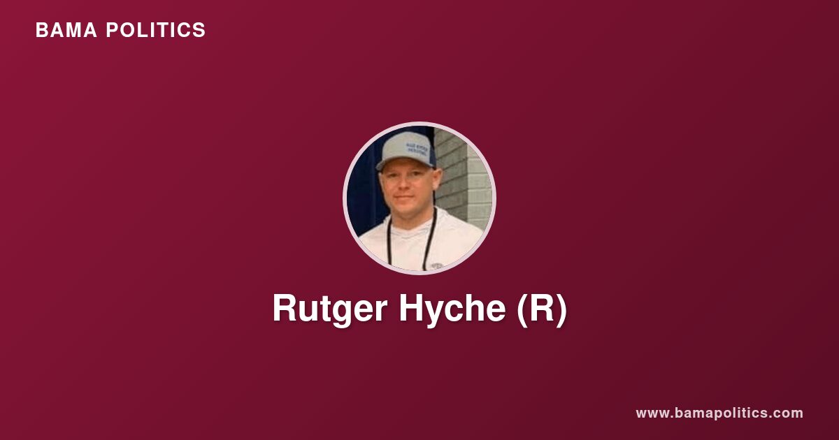 Rutger Hyche - Alabama Political Profile | Bama Politics