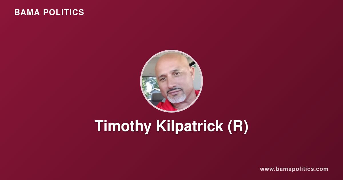 Timothy Kilpatrick - Alabama Political Profile | Bama Politics