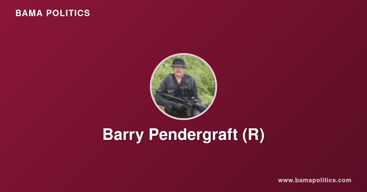 Barry Pendergraft - Alabama Political Profile | Bama Politics